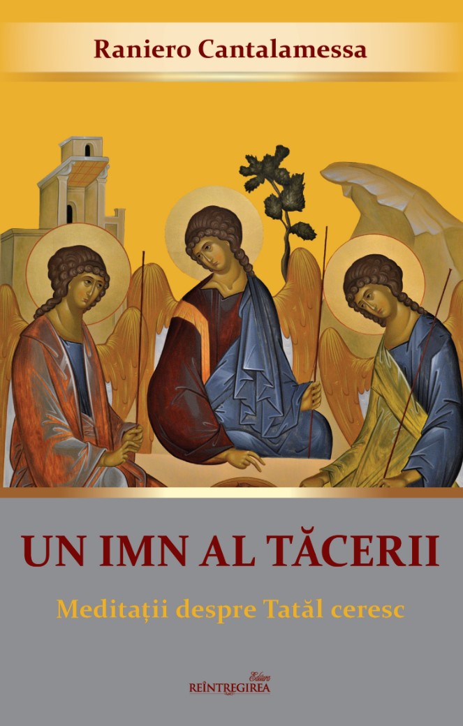 Un imn al tăcerii. Meditaţii despre Tatăl ceresc | Editura